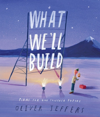 What We'll Build: Plans for Our Together Future by Jeffers, Oliver ...
