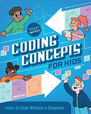 Coding Concepts for Kids: Learn to Code Without a Computer by Lynn, Ra ...