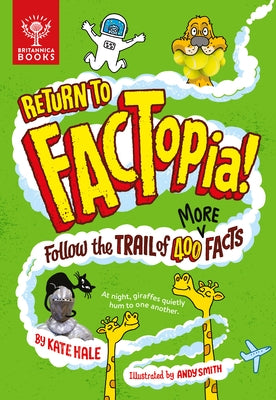 Return to Factopia!: Follow the Trail of 400 More Facts by Hale, Kate ...