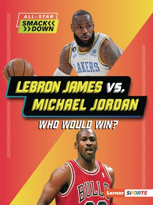Lebron James vs. Michael Jordan: Who Would Win? by Greenberg, Keith El ...