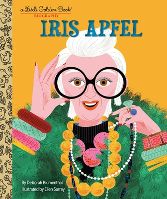 Iris Apfel: A Little Golden Book Biography by Blumenthal, Deborah ...
