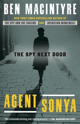 Agent Sonya: The Spy Next Door by MacIntyre, Ben – Bookmarks Retail